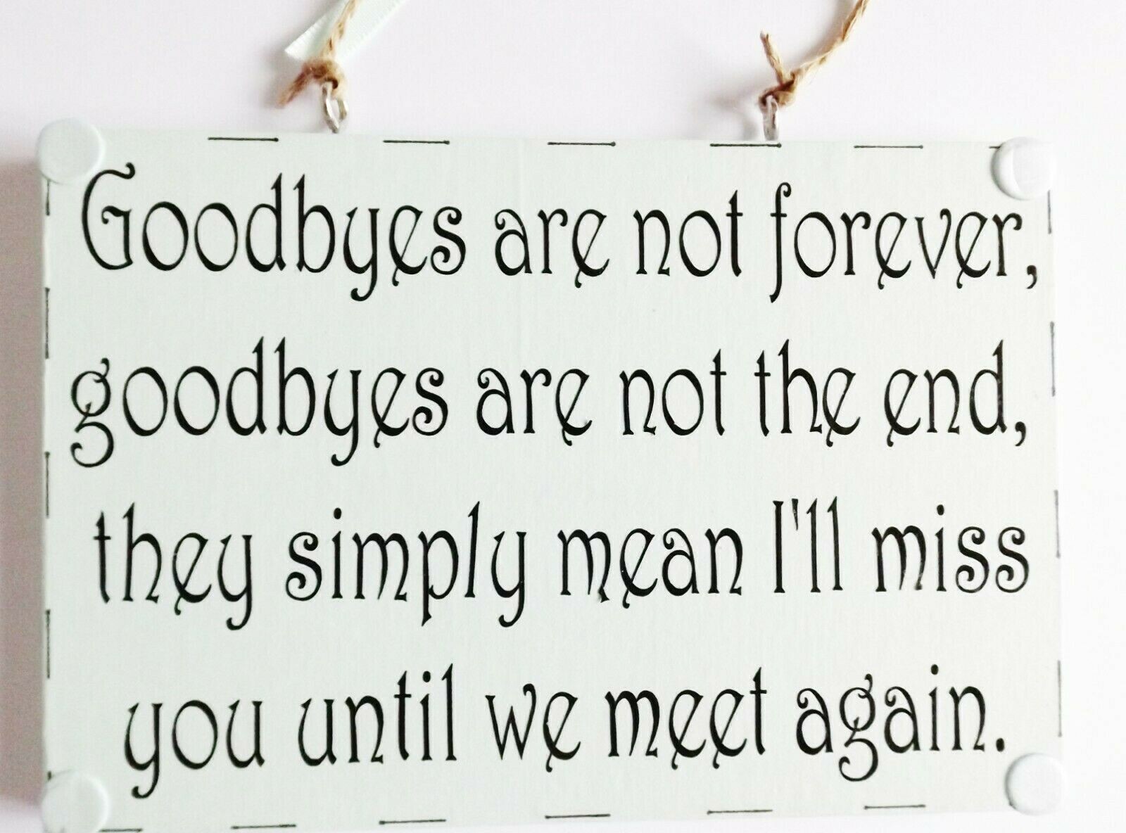 Goodbye Sentiment Quote Plaque Thoughtful Sign Colleagues Friends ...