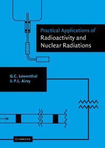 Practical Applications of Radioactivity and Nuclear Radiations by ...