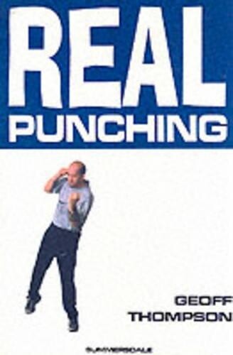Geoff Thompson Real Punching (Poche) Martial Arts 9781840240887 | eBay