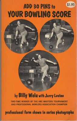 Add 30 Pins to Your Bowling Score by Billy Welu with Jerry Levine ...