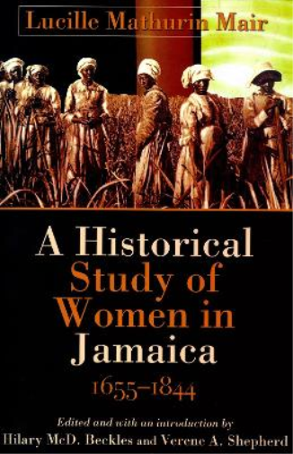 A Historical Study of Women in Jamaica, 1655-1844 (Paperback ...