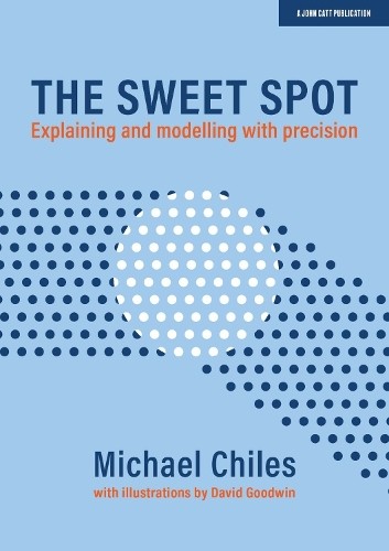 Michael Chiles The Sweet Spot: Explaining and modelling (Paperback) (UK ...