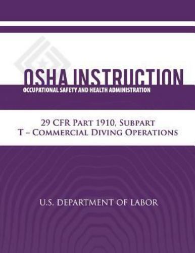 OSHA Instruction: 29 CFR Part 1910, Subpart T - Commercial Diving ...