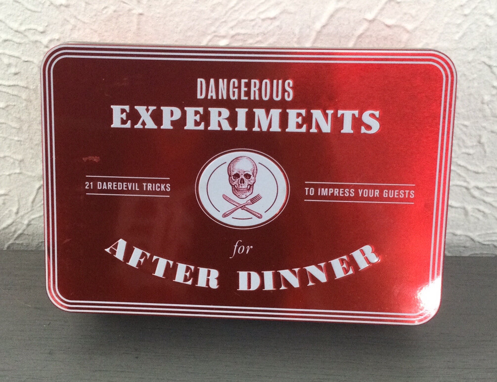 Dangerous Experiments for after Dinner : 21 Daredevil Tricks to Impress ...