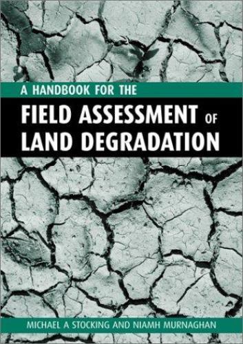 Handbook for the Field Assessment of Land Degradation by Michael A ...