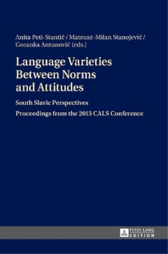 Anita Peti-Stan Language Varieties Between Norms and Attitu (Gebundene ...