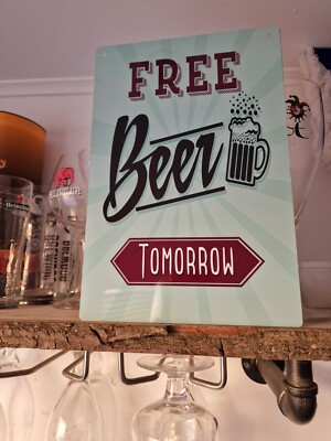 free beer tomorrow sign, Ideal For Man Cave, Garage Bar. Beer Hut ...