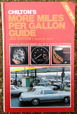 CHILTON'S MORE MILES PER GALLON GUIDE, HOW TO IMPROVE GAS MILEAGE BOOK ...