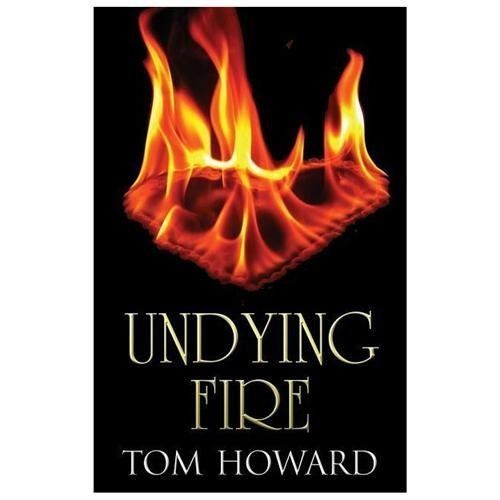 Undying Fire by Tom Howard (2013, Trade Paperback) for sale online | eBay