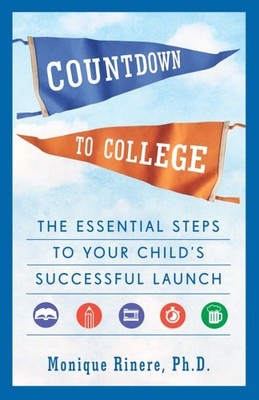 Countdown to College: The Essential Steps to Your Child's Successful ...