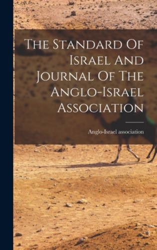 The Standard of Israel and Journal of the Anglo-Israel Association by ...