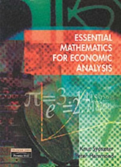 Essential Mathematics for Economic Analysis by Knut Sydsaeter, Peter ...