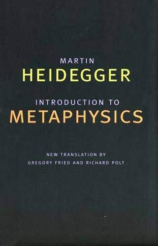 INTRODUCTION TO METAPHYSICS (YALE NOTA BENE) By Martin Heidegger ...