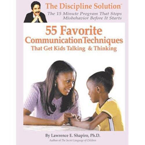 55 Favorite Communication Techniques: That Get Kids Talking and ...