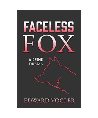 Faceless Fox: A Crime Drama, Edward Vogler | eBay