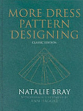 More Dress Pattern Designing : Classic Edition by Natalie Bray (2003 ...