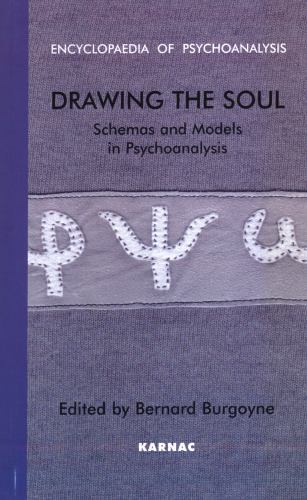 The Encyclopaedia of Psychoanalysis Ser.: Drawing the Soul : Schemas ...