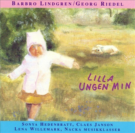 Lilla Ungen Min * by Sonya Hedenbratt/Lena Willemark/Claes Janson/Georg ...