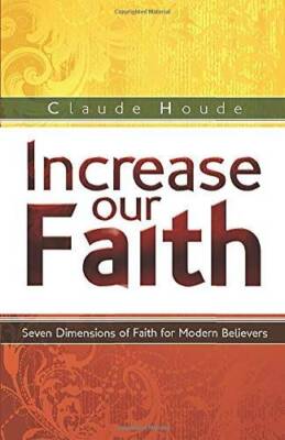 Increase Our Faith: Seven Dimensions of Faith for Modern Believers ...