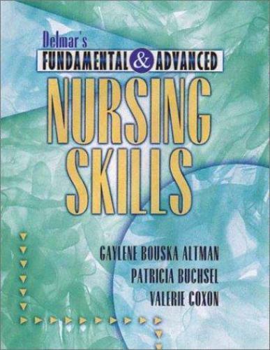 Delmar's Fundamental and Advanced Nursing Skills by Valerie Coxon ...