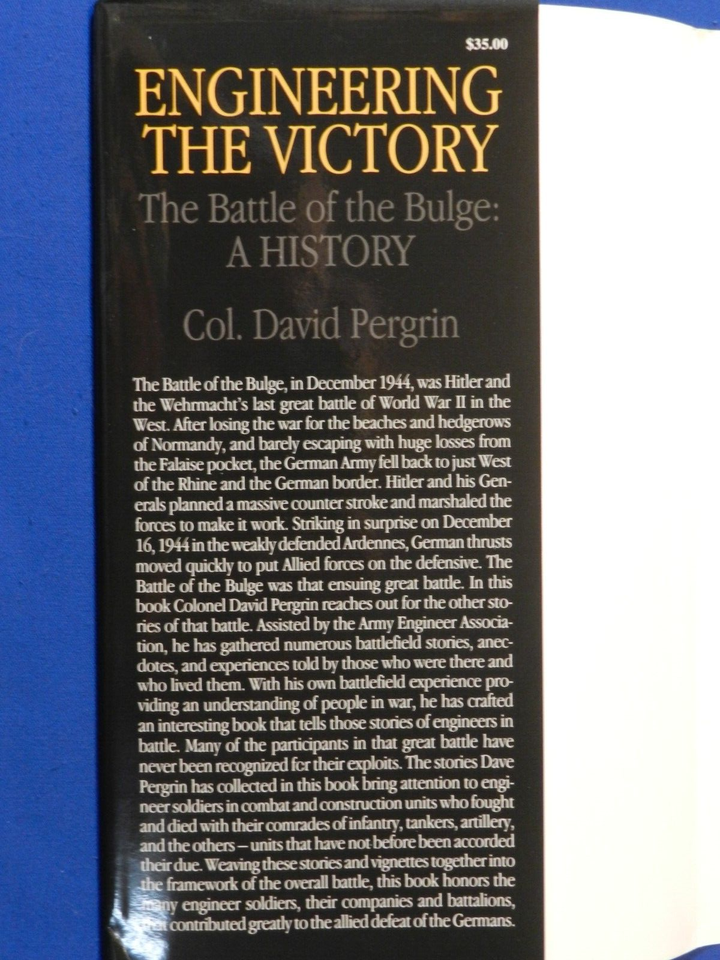 (WWII) ENGINEERING THE VICTORY - BATTLE OF THE BULGE, (Sgd.) by Col. D ...