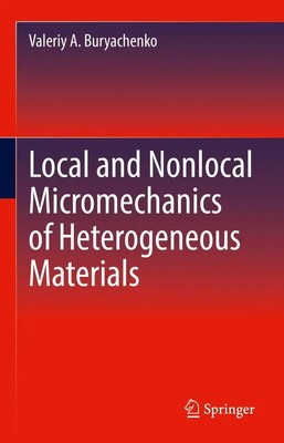 Valeriy A. Buryachenko | Local and Nonlocal Micromechanics of ...