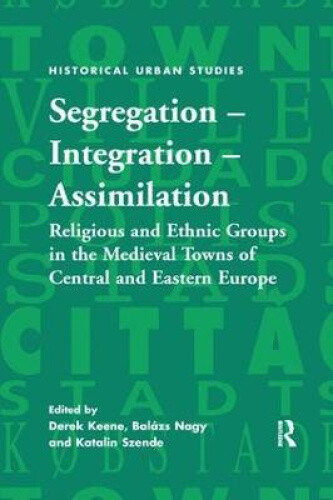 Segregation – Integration – Assimilation: Religious and Ethnic Groups ...
