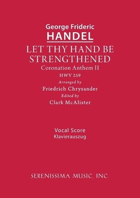 Let Thy Hand Be Strengthened, HWV 259: Vocal score by George Frideric ...
