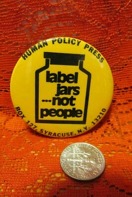 LABEL JARS...NOT PEOPLE Human Policy Press activist cause pin back ...
