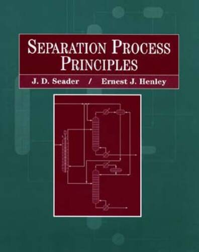 Separation Process Principles - Hardcover By Seader, J D - ACCEPTABLE ...