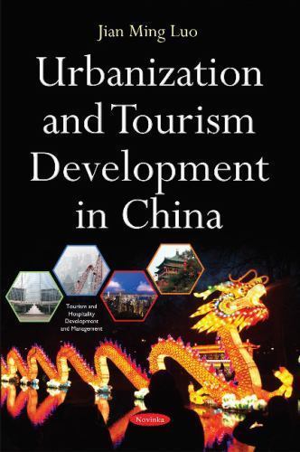Urbanization and Tourism Development in China by Jian Ming Luo (2016, Hardcover) for sale online ...