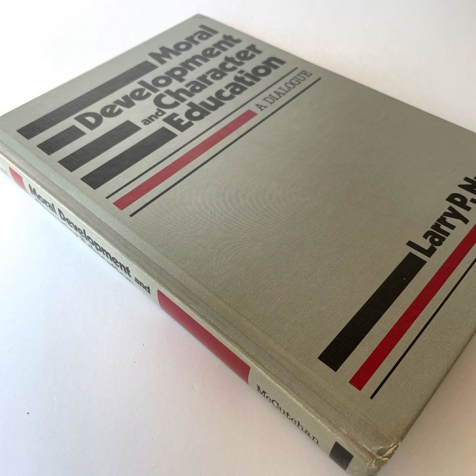 Larry P Nucci / Moral Development and Character Education a Dialogue ...