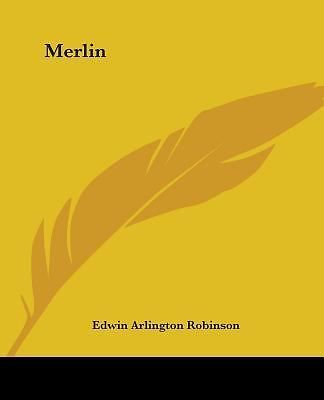 Merlin by Edwin Arlington Robinson (2004, Trade Paperback) for sale ...