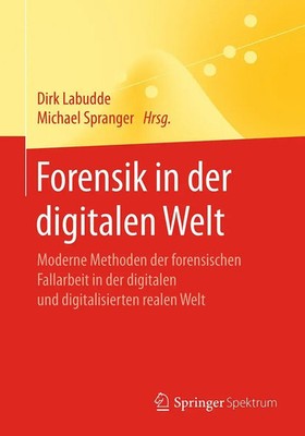 Forensik in der digitalen Welt Michael Spranger (u. a.) Taschenbuch xxiv Deutsch | eBay.de