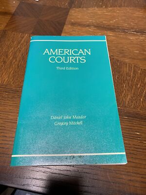 Coursebook Ser.: American Courts by Gregory Mitchell and Daniel Meador ...