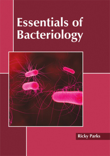 Essentials of Bacteriology by Ricky Parks 9781632398147 | eBay