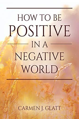 How to be Positive in a Negative World 9781478788997| eBay