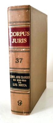 LAW: CORPUS JURIS - LIBEL AND SLANDER TO LIS MOTA, Volume 37, Book 1925 ...