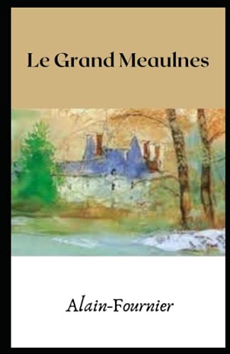 Le Grand Meaulnes (Annote) (French Edition), Alain Fournier | eBay