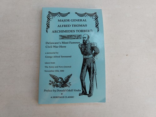 Major General Alfred Thomas Archimedes Torbert : Delaware's Most Famous ...