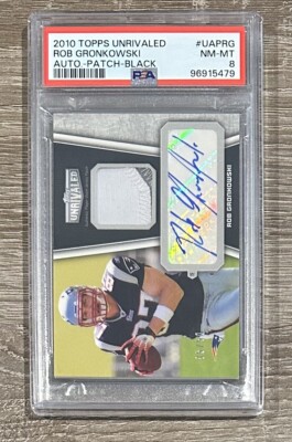 ROB GRONKOWSKI 2010 Topps Unrivaled PRIME PATCH BLACK PSA 8 AUTO #/50 ...