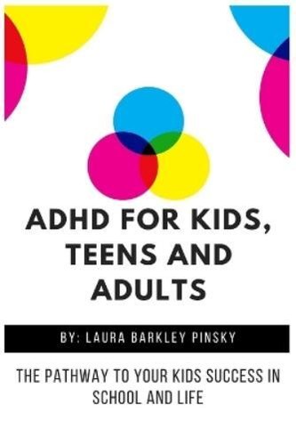 Laura Barkley Pinsky ADHD for Kids, Teens and Adults (Poche ...