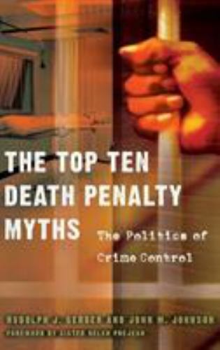 The+Top+Ten+Death+Penalty+Myths+%3A+The+Politics+of+Crime+Control+by ...