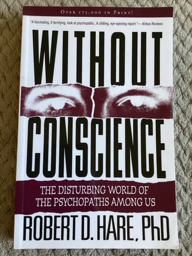 Without Conscience: Disturbing World of Psychopaths Among Us by Robert ...