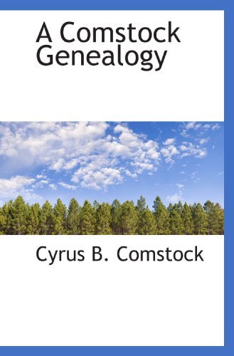 A COMSTOCK GENEALOGY By Cyrus B. Comstock **BRAND NEW** 9781116737400 ...