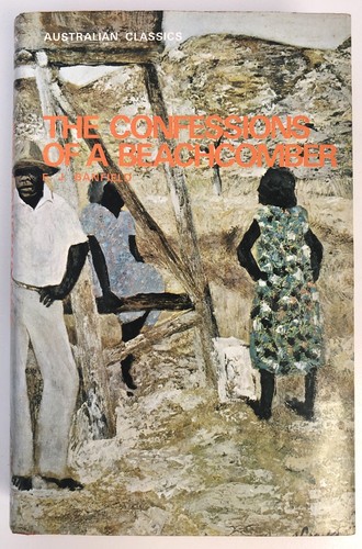 THE CONFESSIONS OF A BEACHCOMBER E. J. Banfield Australian Classics ...