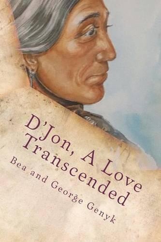 D'Jon: A Love Transcended by Bea And George Genyk (English) Paperback ...