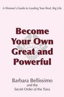 Become Your Own Great Powerful: Woman's Guide Leading Yo by Bellissimo ...