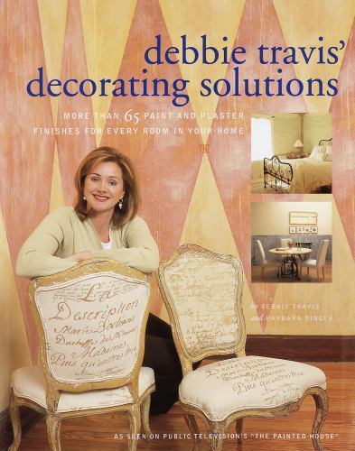 Debbie Travis' Decorating Solutions : More Than 65 Paint and Plaster ...