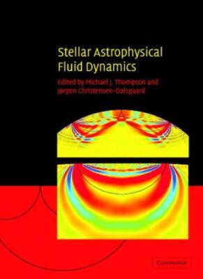 Stellar Astrophysical Fluid Dynamics by Thompson, Christensen-Dalsgaard ...